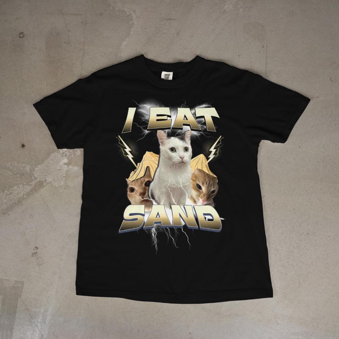I EAT SAND Silly Cat Meme T-shirt | Funny Graphic Tee for Cat Lovers ...