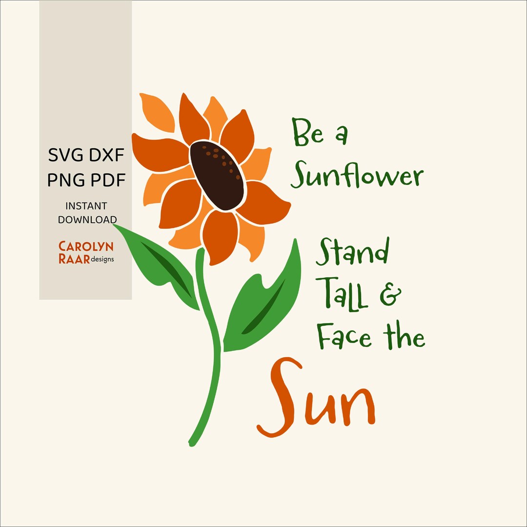 Sunflower Quote SVG | Be a Sunflower Stand Tall Face the Sun PNG PDF ...
