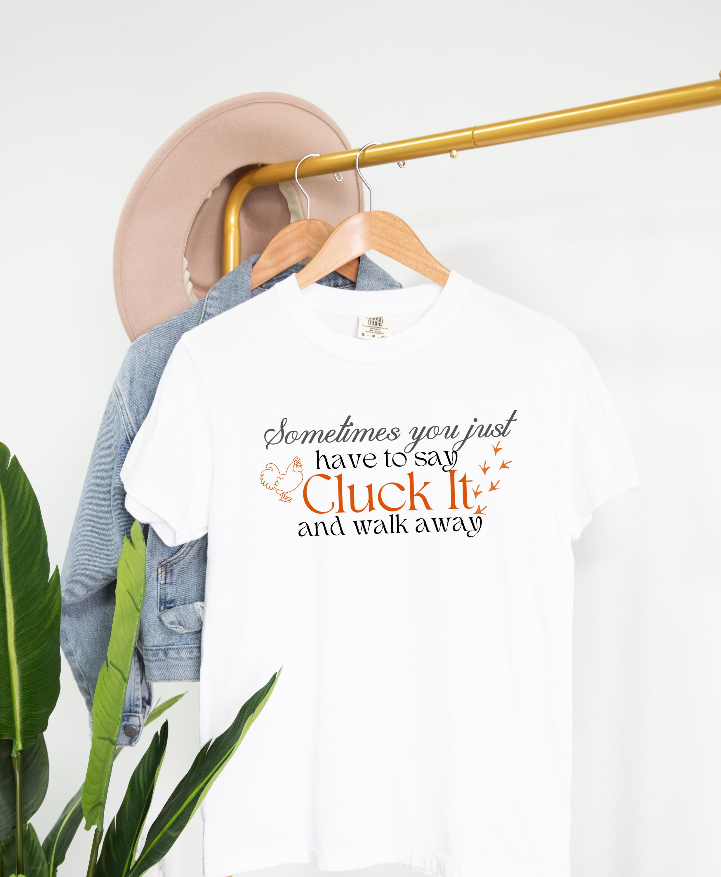 Funny Chicken Shirt - Cluck It Shirt - Sarcastic Chicken Shirt ...