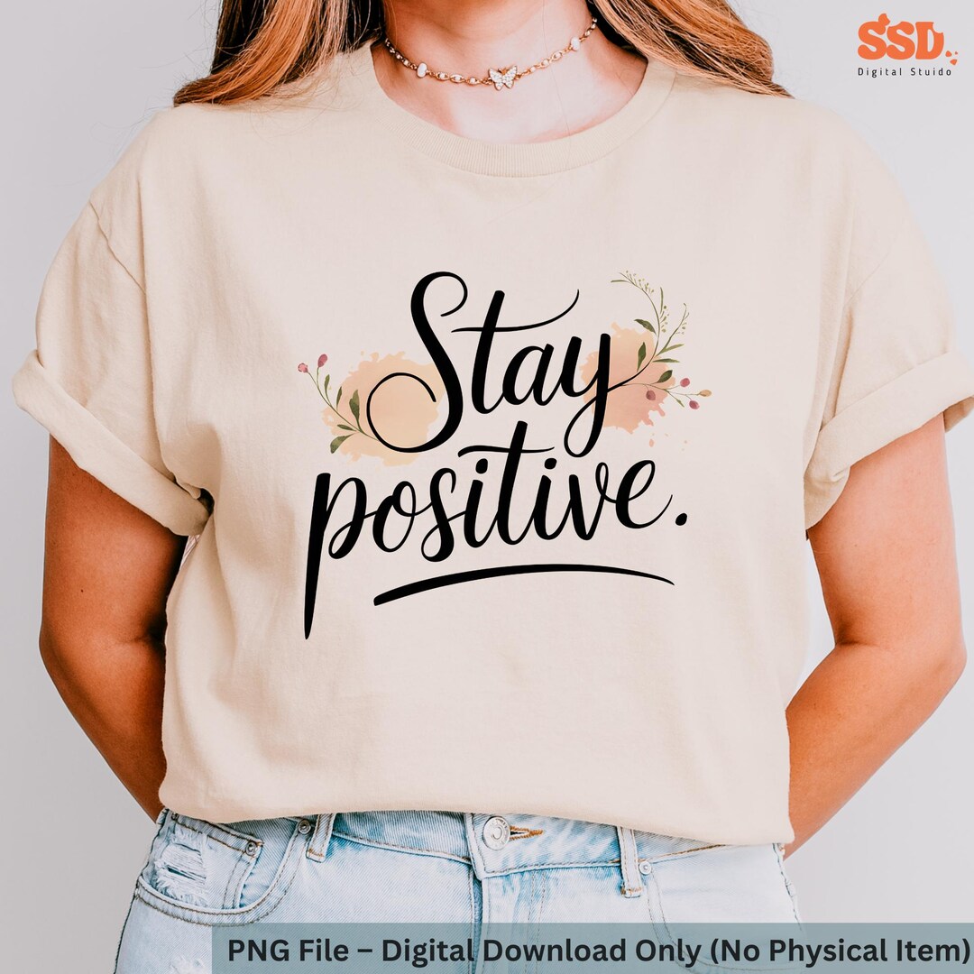 Stay Positive PNG | Motivational Quote Digital Download | Inspirational ...