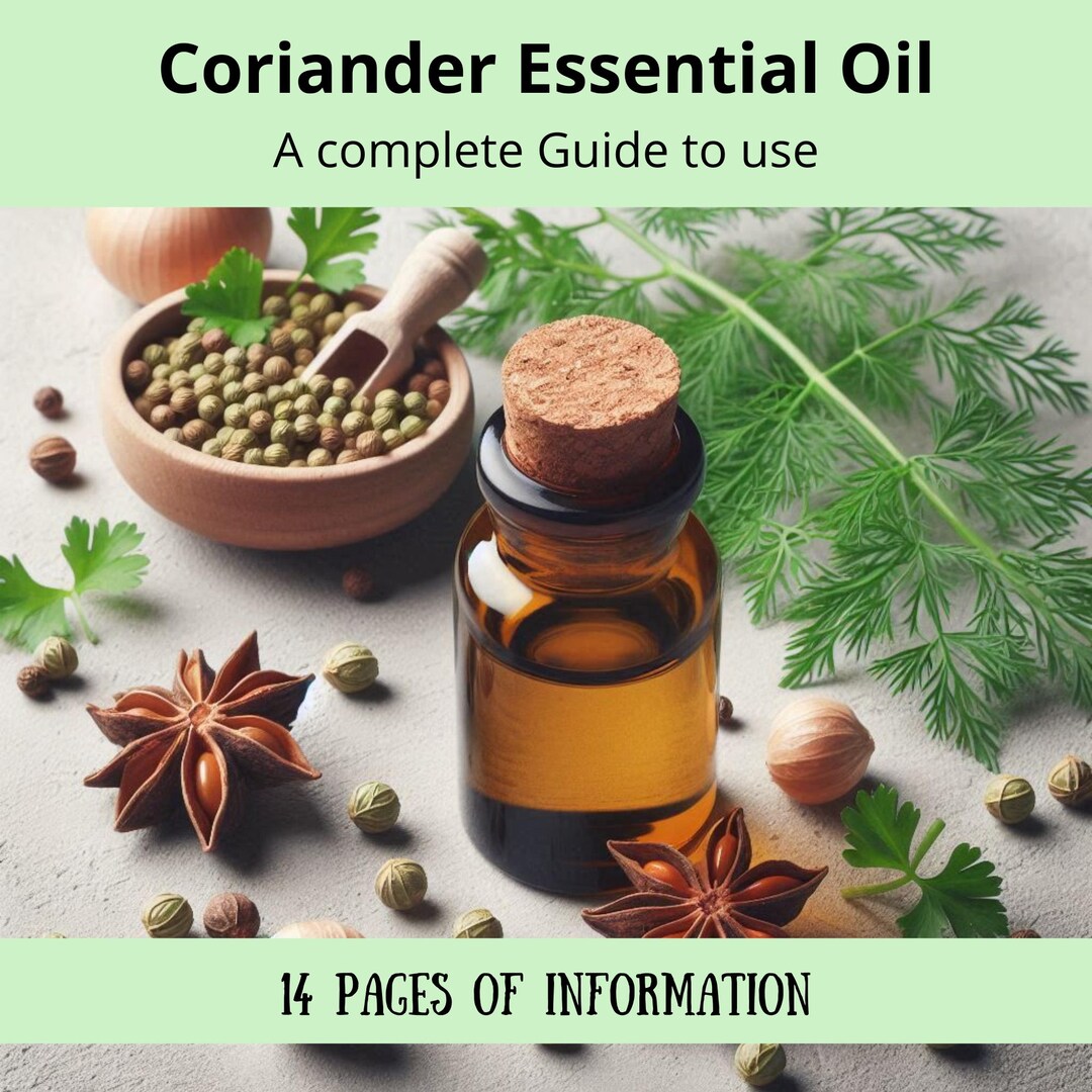 Coriander Essential Oil | Complete Guide to Coriander Essential Oil ...