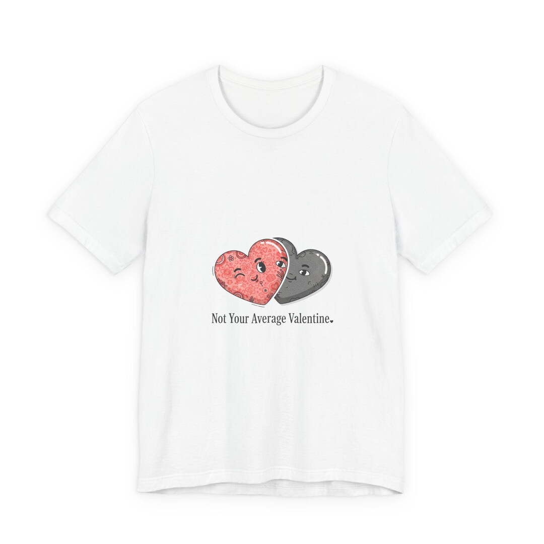 Not Your Average Valentine T‑shirt | Edgy Heart Tee, Anti Love Graphic ...