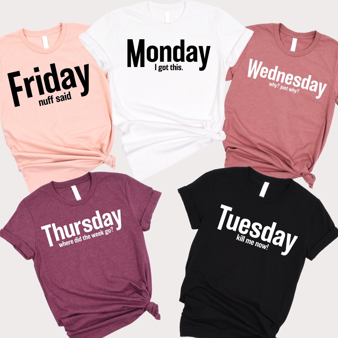 Funny Days of the Week Shirt Sarcastic Shirts Motivational Shirt Monday ...
