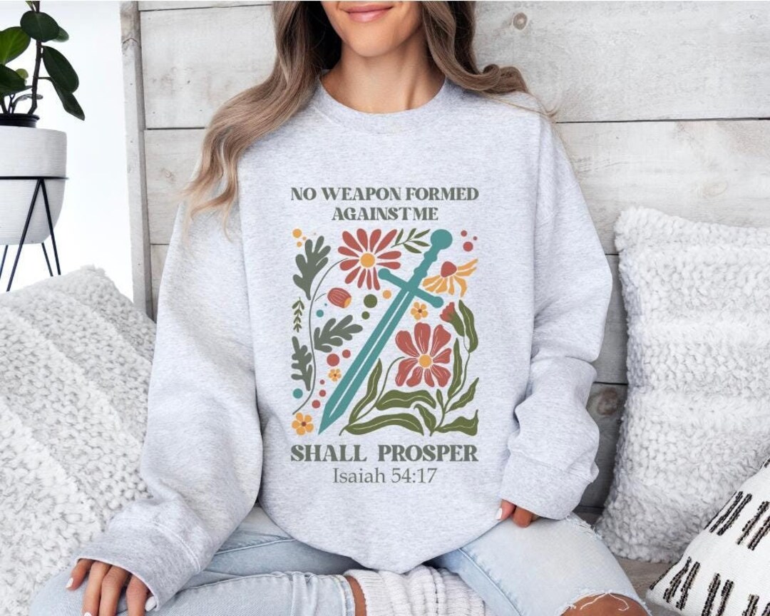 No Weapon Formed Against Me Shall Prosper Christian Crewneck Girly ...
