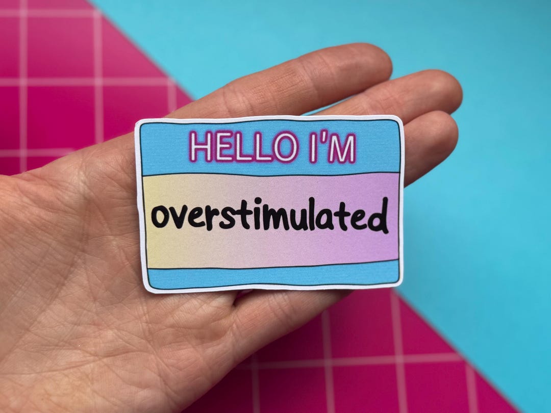 Hello I'm Overstimulated Anxiety Sticker: Funny Mental Health Sticker ...