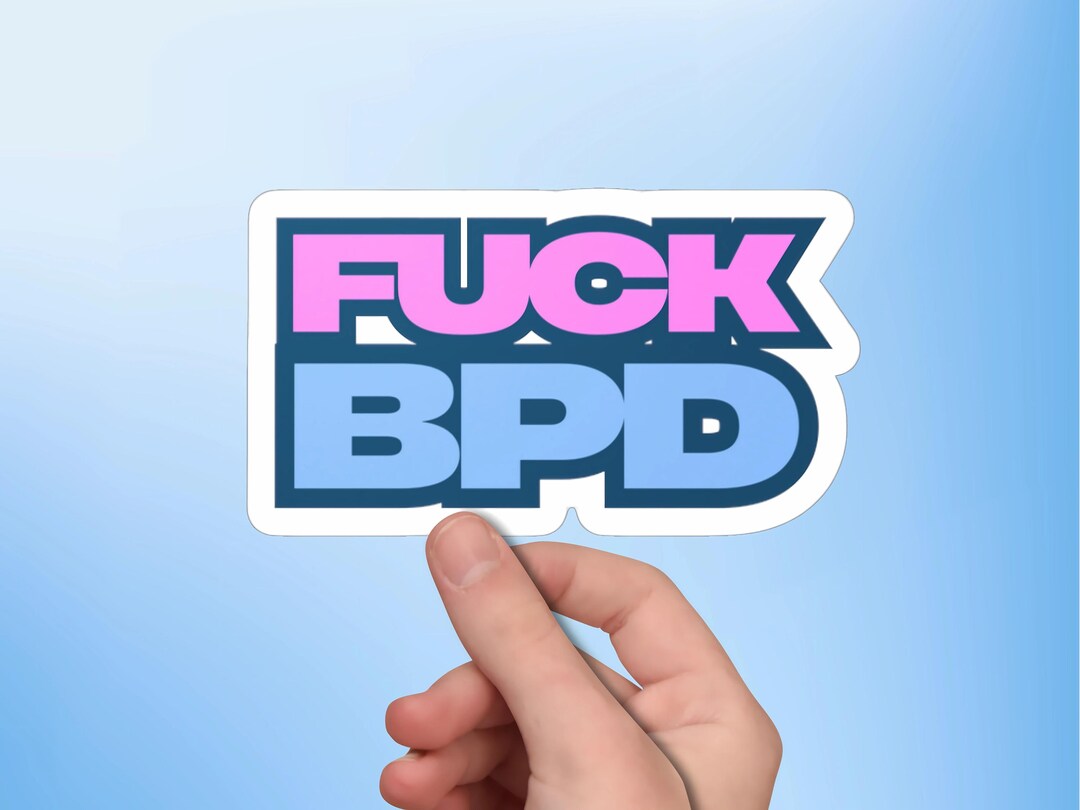 BPD fuck Bpd Awareness Decals Mental Health and Depression Stickers for ...
