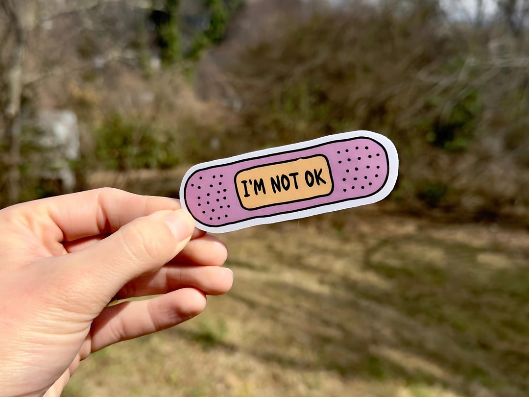 I'm Not Ok Band Aid Mental Health Sticker, BPD Dark Humor Decal for ...