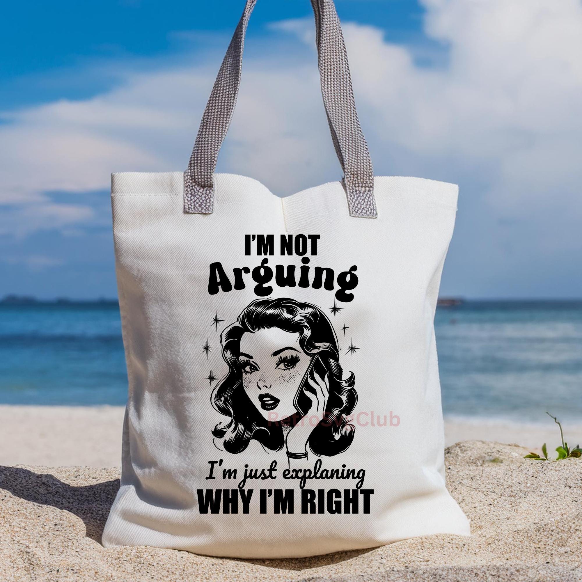 I'am Not Arguing I'm Just Explaning Why I'm Right Png Svg, Sassy Humor ...