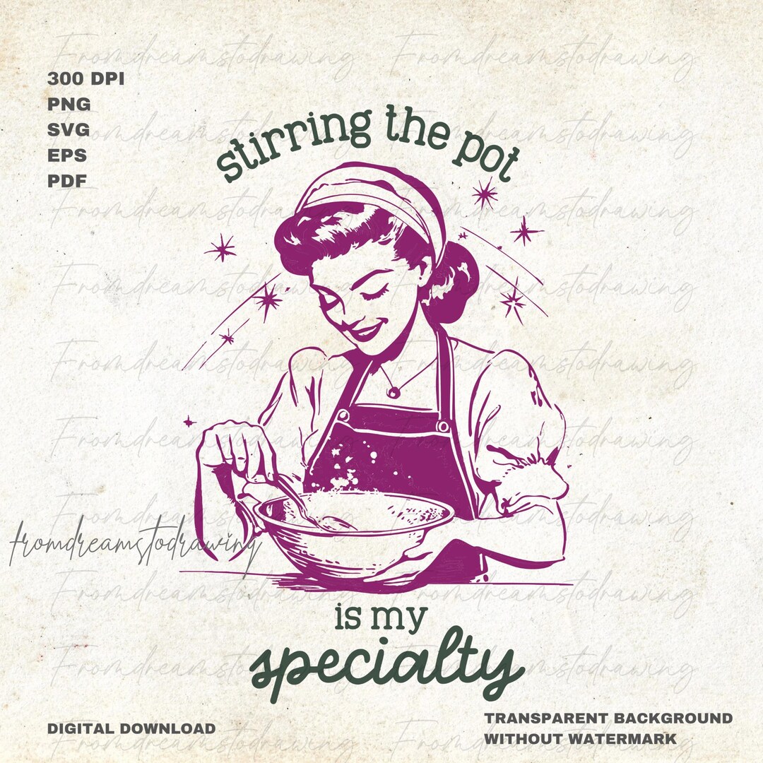 Stirring the Pot is My Specialty Png Svg Sarcastic Sassy Humor Snarky ...
