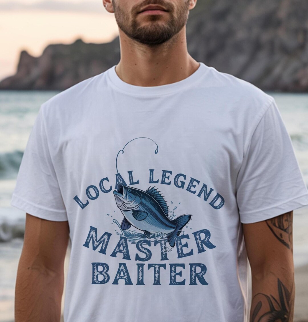 Local Legend Master Baiter Shirt Funny Fishing Shirt for Men Comfort ...