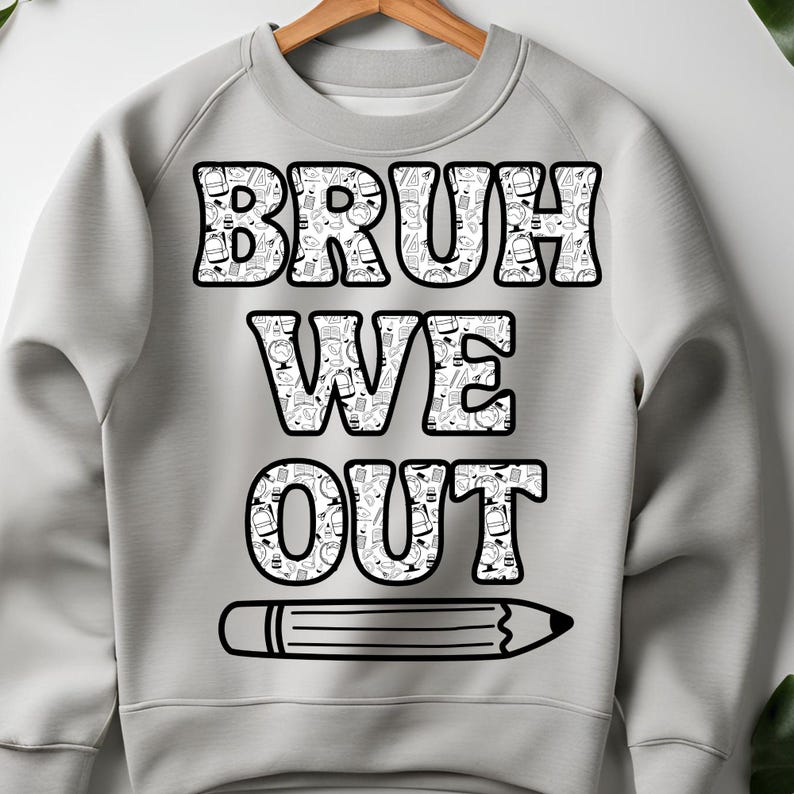 Bruh We Out Png, Last Day of School Png, Teacher Last Day of School Png ...