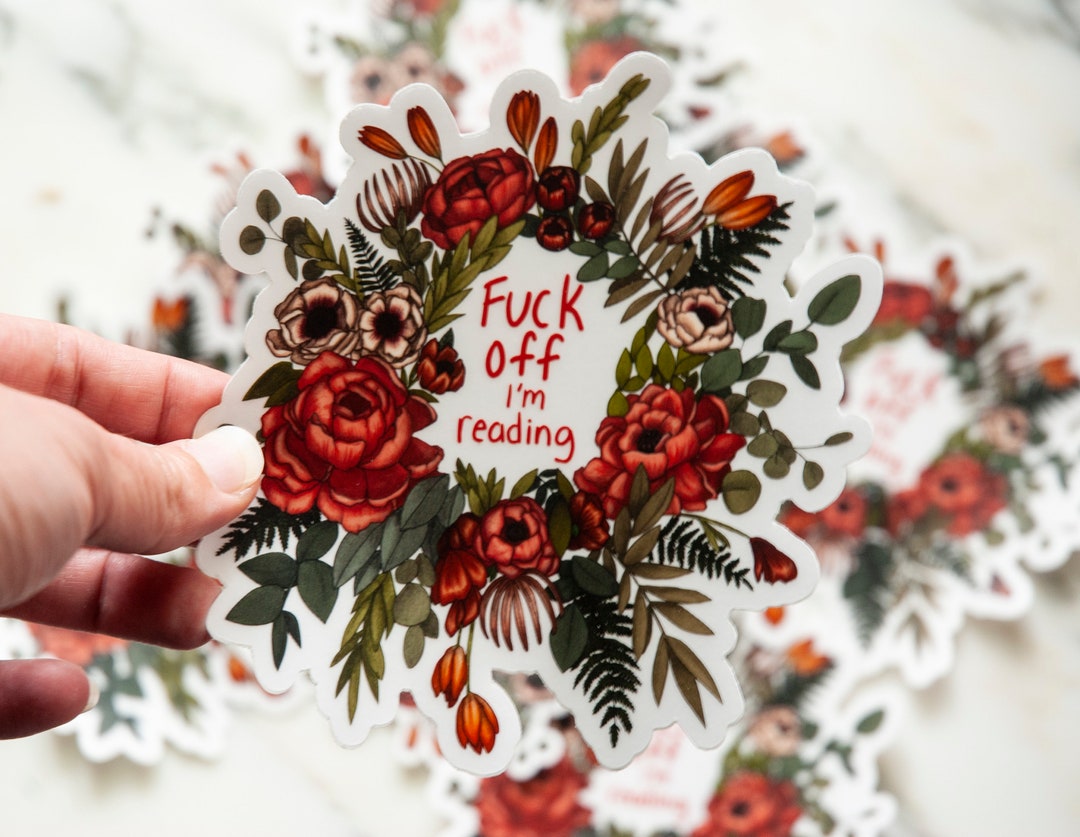 Fuck off I’m Reading Obscene Swearing Floral Clear Vinyl Sticker - Fuck ...