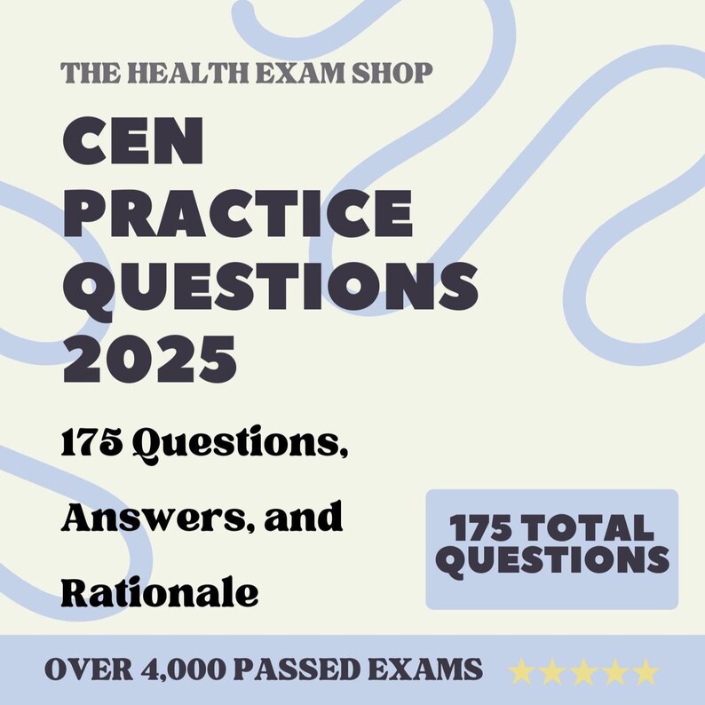 175 Questions for the Certified Emergency Nurse (CEN) 2025 Exam With ...