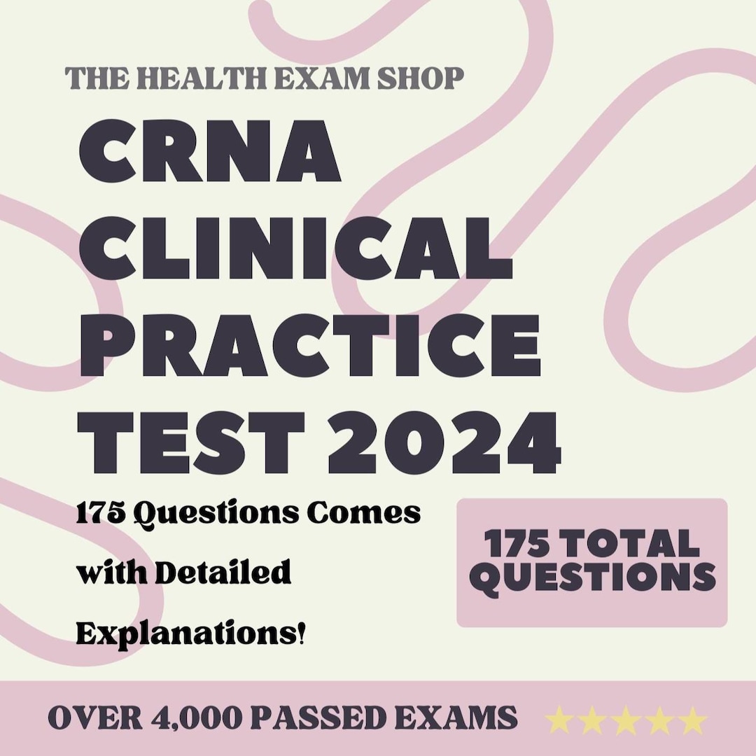 CRNA Exam 175 Clinical Practice Questions | Includes Detailed ...