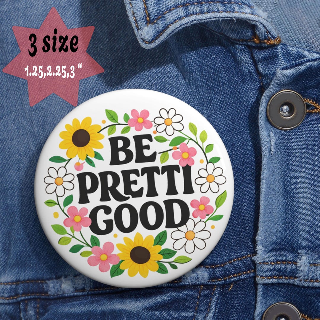 Be Pretti Good Pin Button, Floral Wreath Badge, Social Justice ...