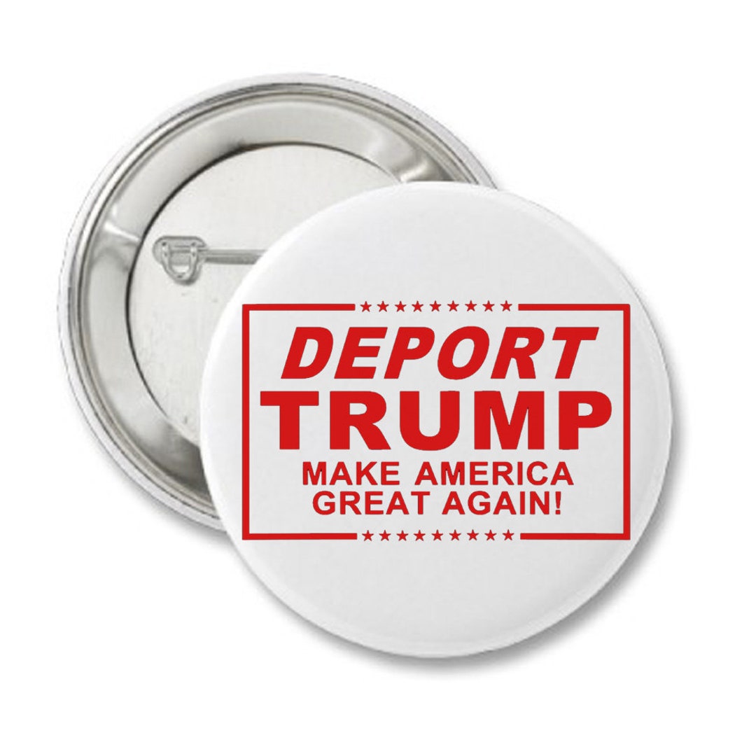 Deport Trump Button, Political Activism Pin - 3 Pieces - Etsy