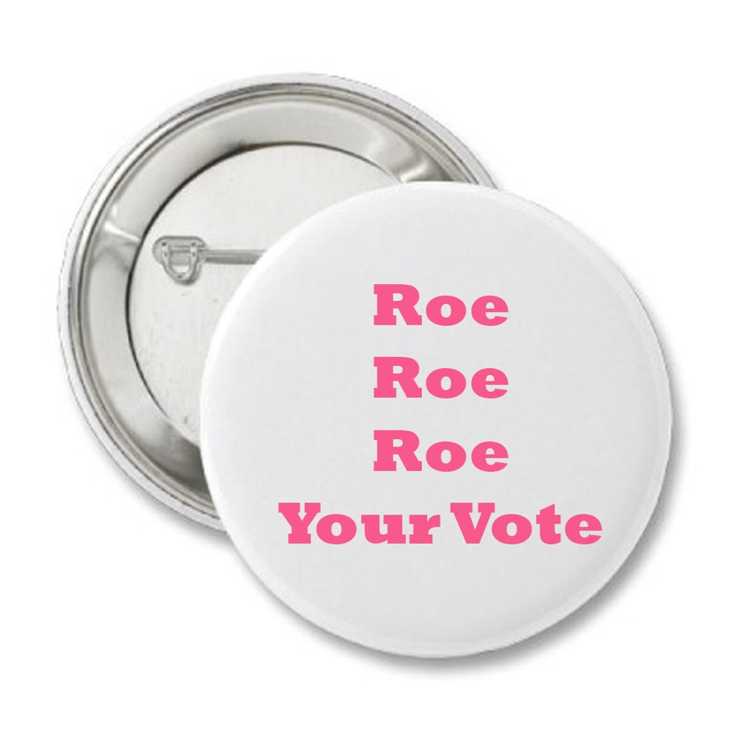 Roe V Wade Protest Button Pin - Women's March, 2.25 Inch (3 Button ...