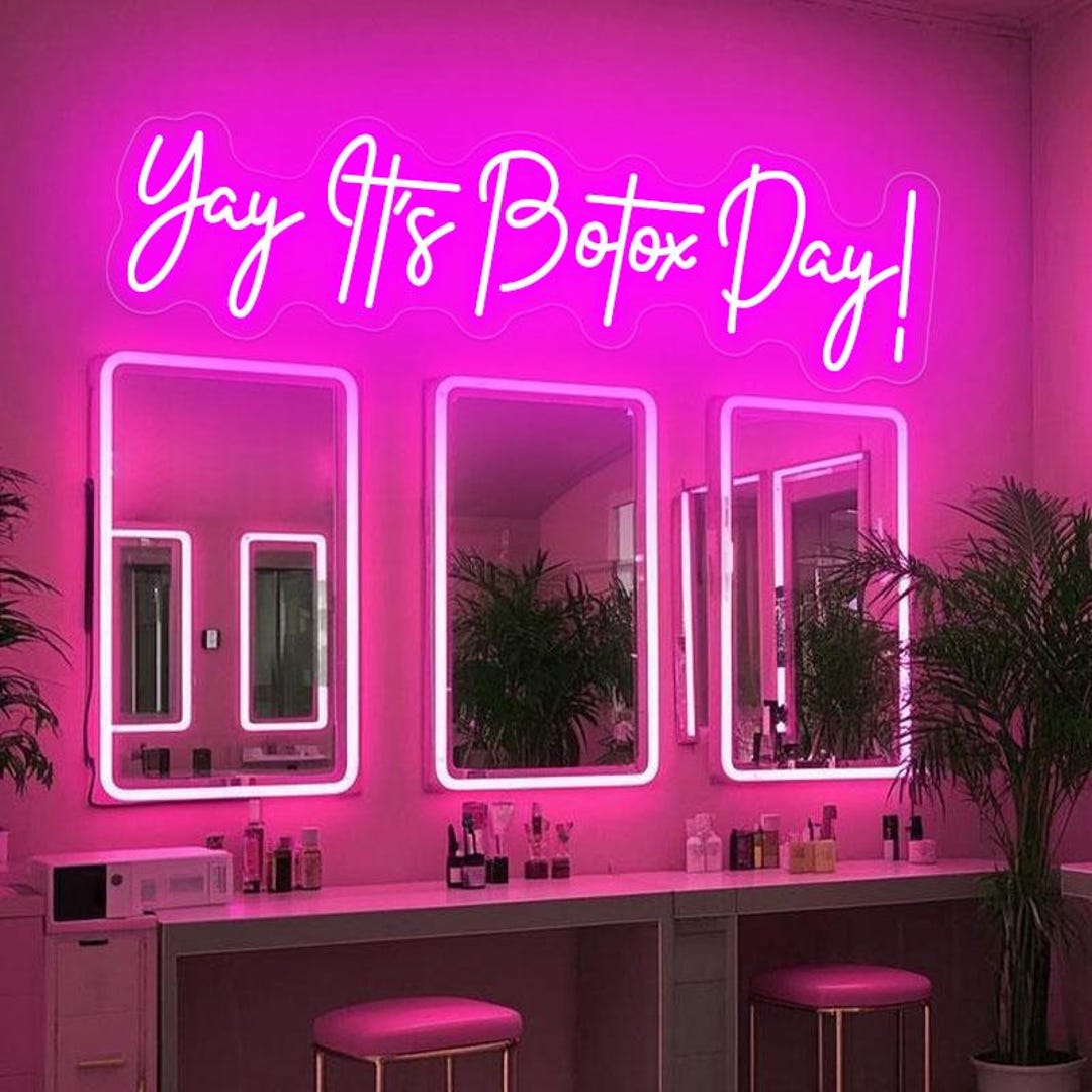 Yay It's Botox Day Neon Sign, Custom Botox Neon Sign, Injector Spa ...
