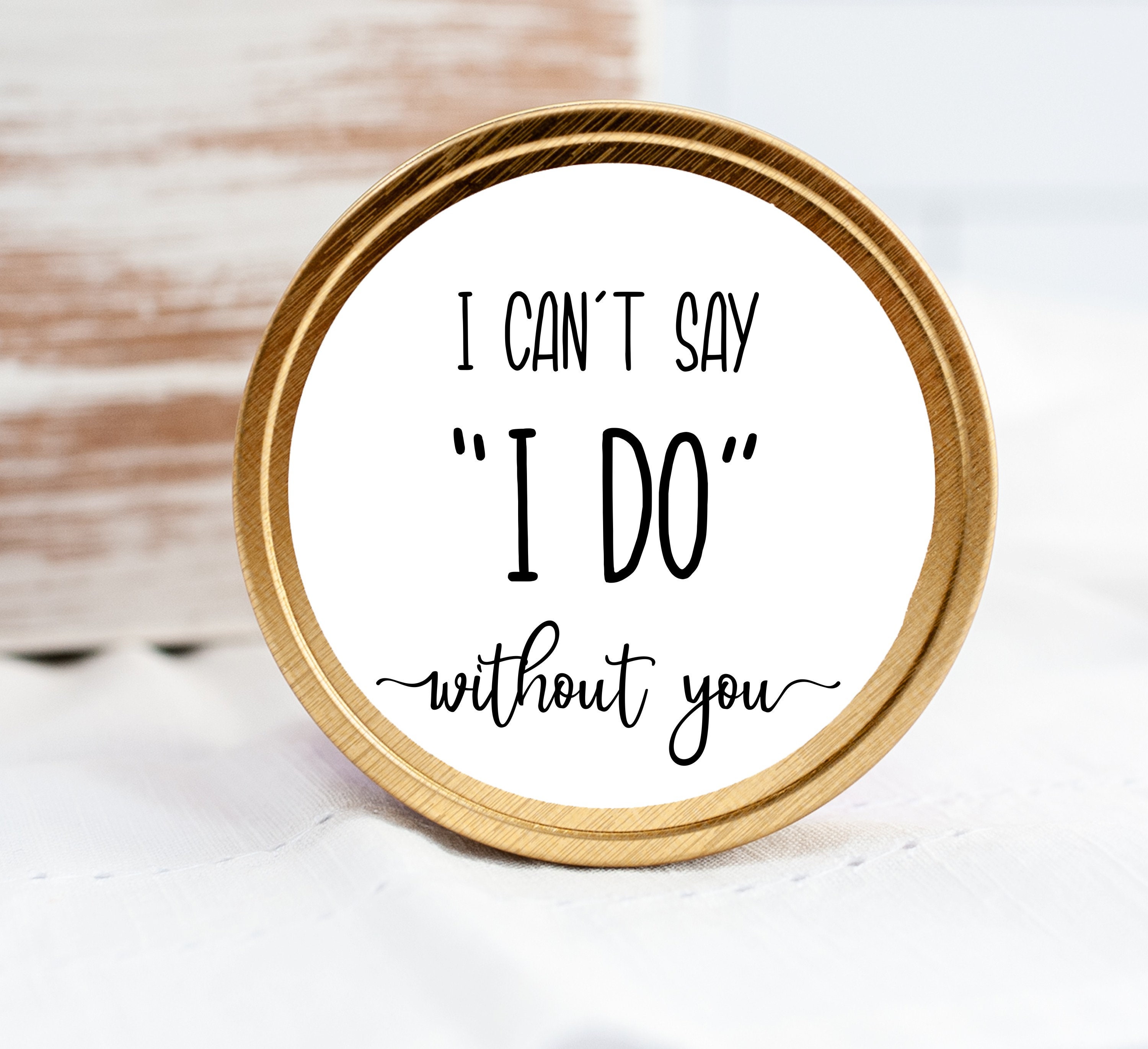 I Can't Say "i Do" Without You - Maid of Honor Proposal Favors Stickers ...