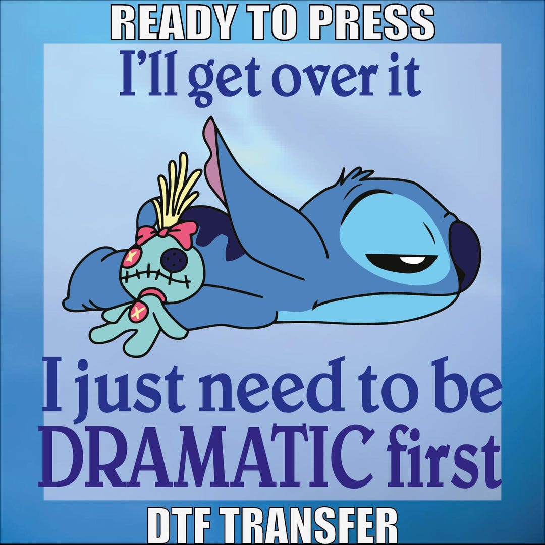 Dramatic Stitch Dtf Transfer, Stitch Dtf Ready for Press, Funny Shirt ...
