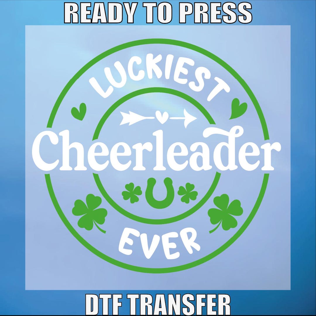 Luckiest Cheerleader Ever Dtf Print, St.patrick's Day Dtf Transfer ...