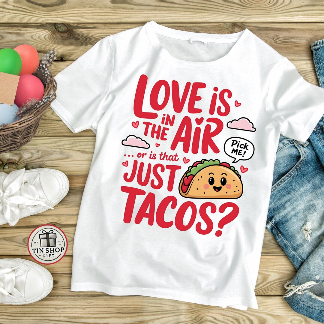 Funny Taco PNG Design, Anti-valentine's , Tacos Tuesday PNG, Every Now ...