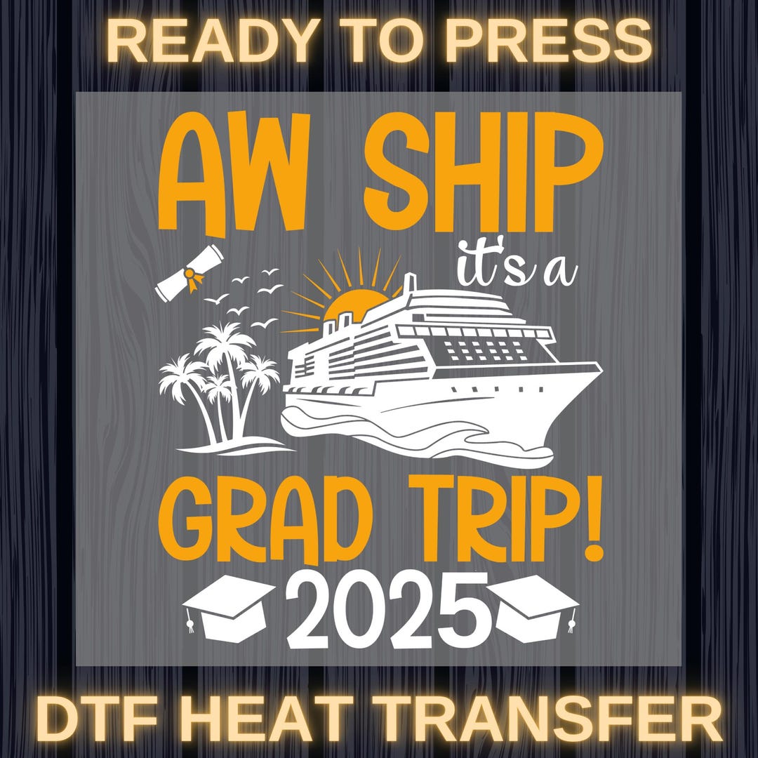 Aw Ship It's a Grand Trip Graduation Cruise 2025 Ready to Press, Grad ...