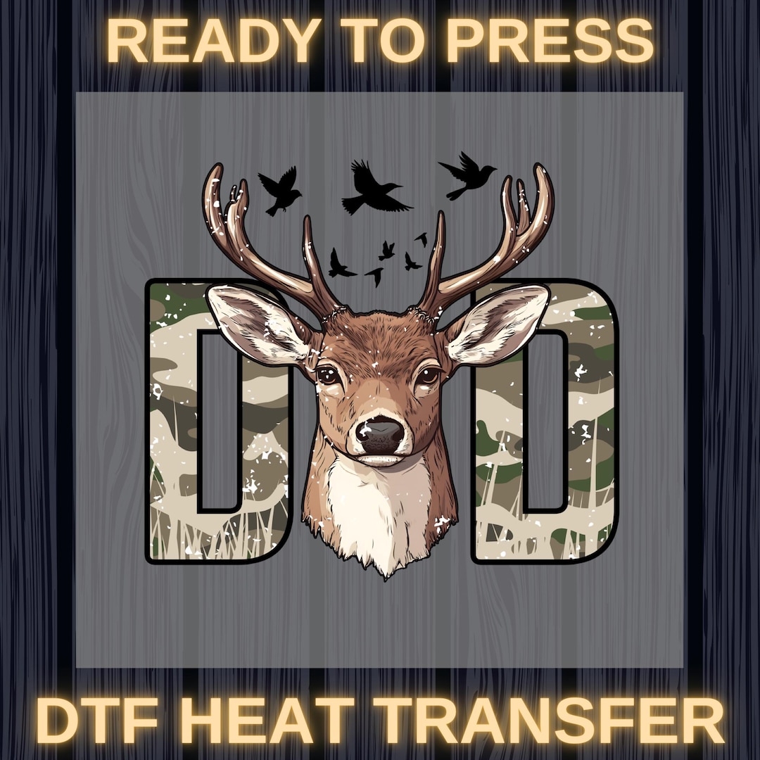 Hunter Dad Ready to Press, Camo Deer Design DTF, Perfect for Hunter Dad ...