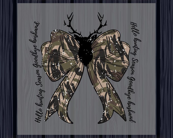 Hello Hunting Season Goodbye Husband DTF Transfer, Camo Coquette Bow ...