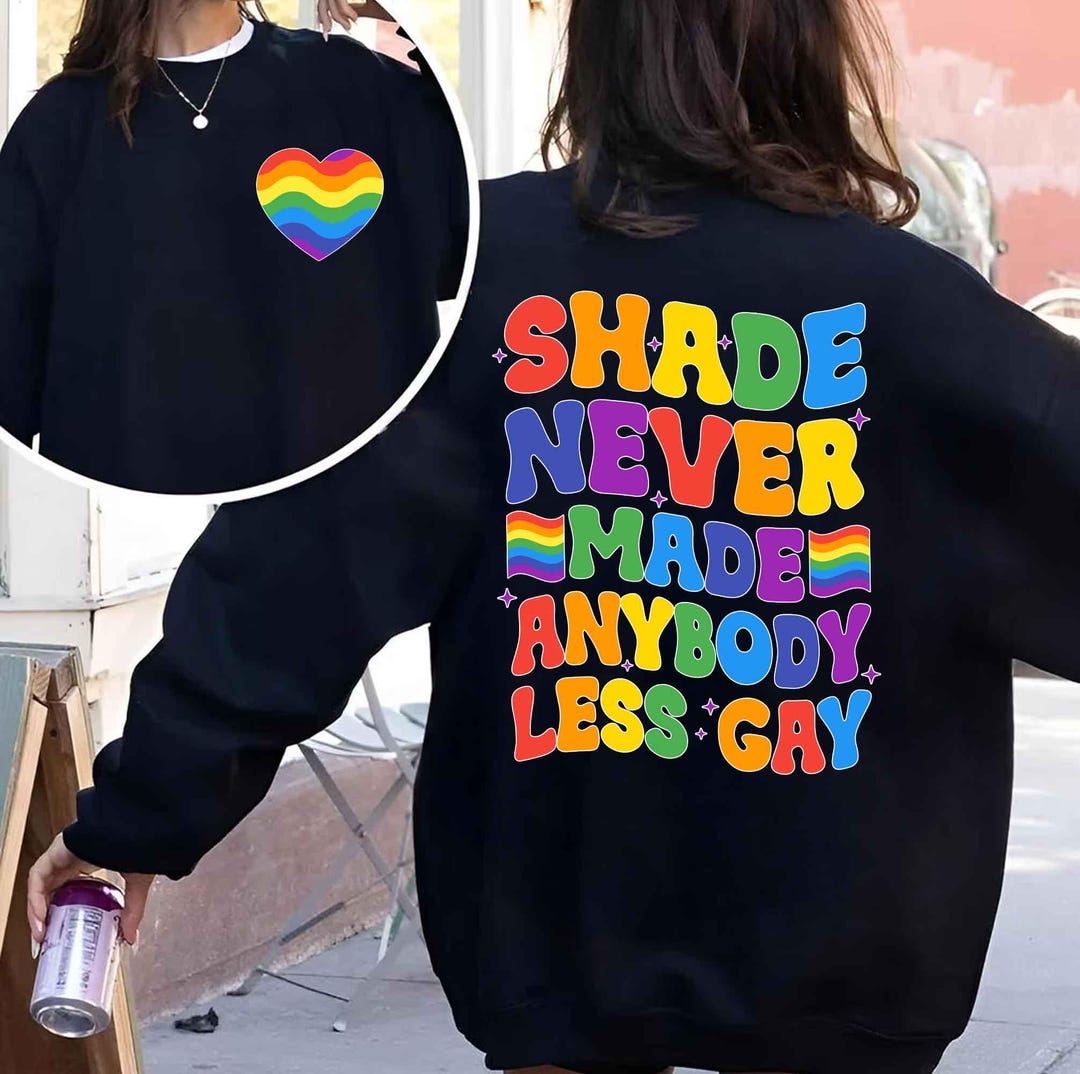 Shade Never Made Anybody Png, Gay Pride Funny Shirt Png, LGBTQ Pride ...