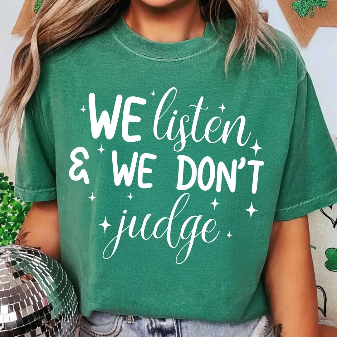 We Listen and We Don't Judge PNG Digital Download File, Funny PNG, Trending PNG, Popular Png, T ...
