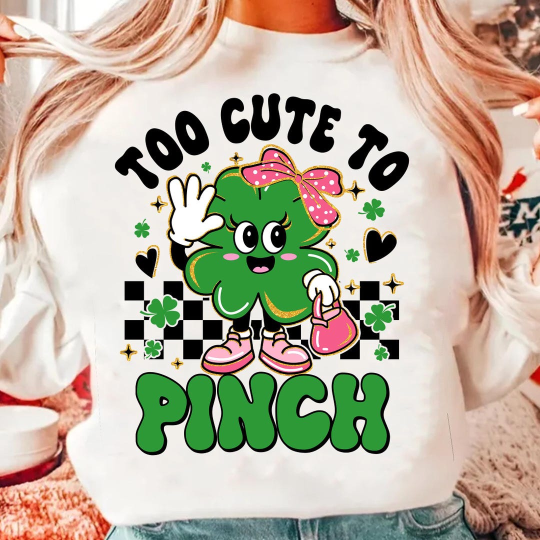 Too Cute to Pinch Png, St Patrick Day Png, Saint Patrick Day Png ...