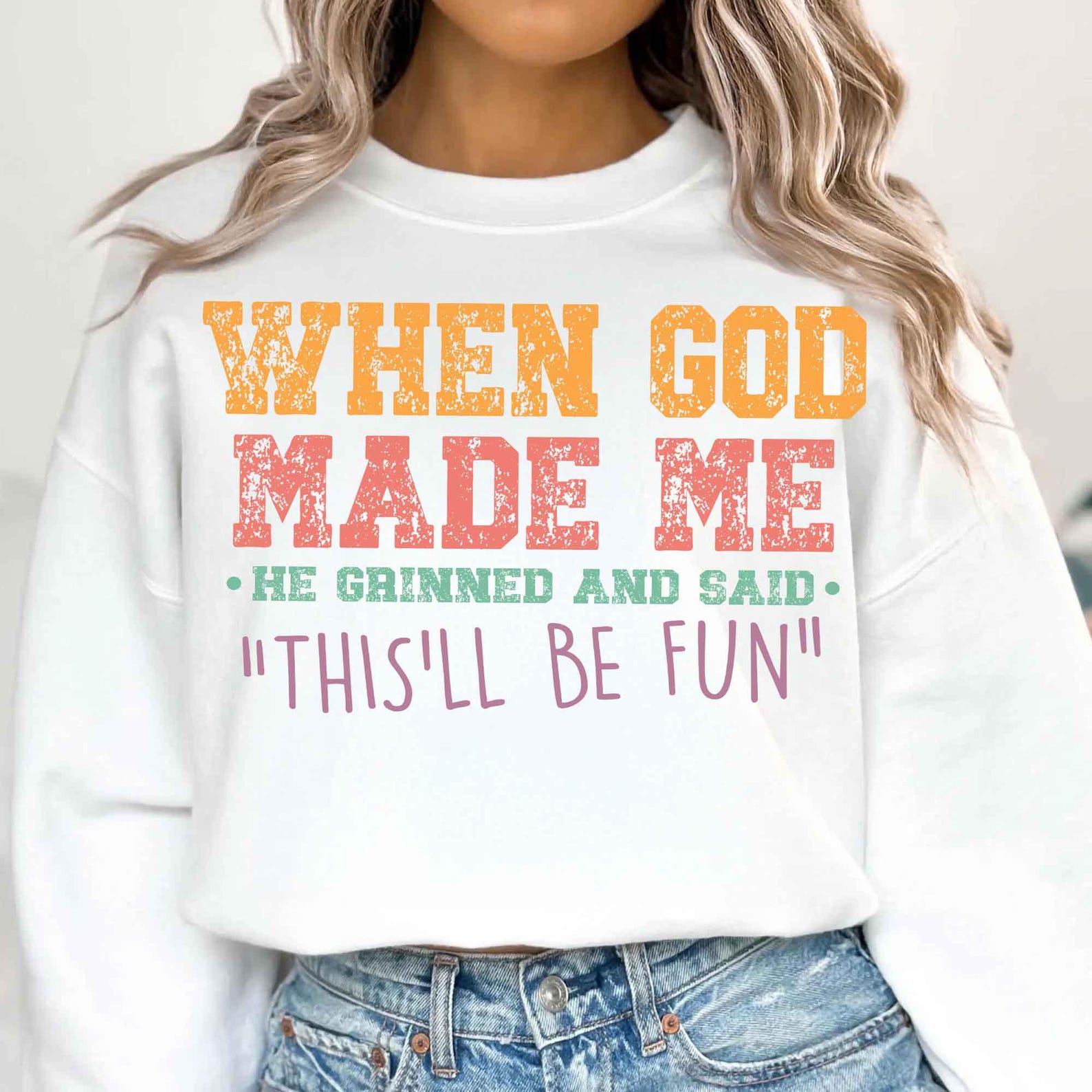When God Made Me He Said This'll Be Fun Png, Retro When God Made Me He ...