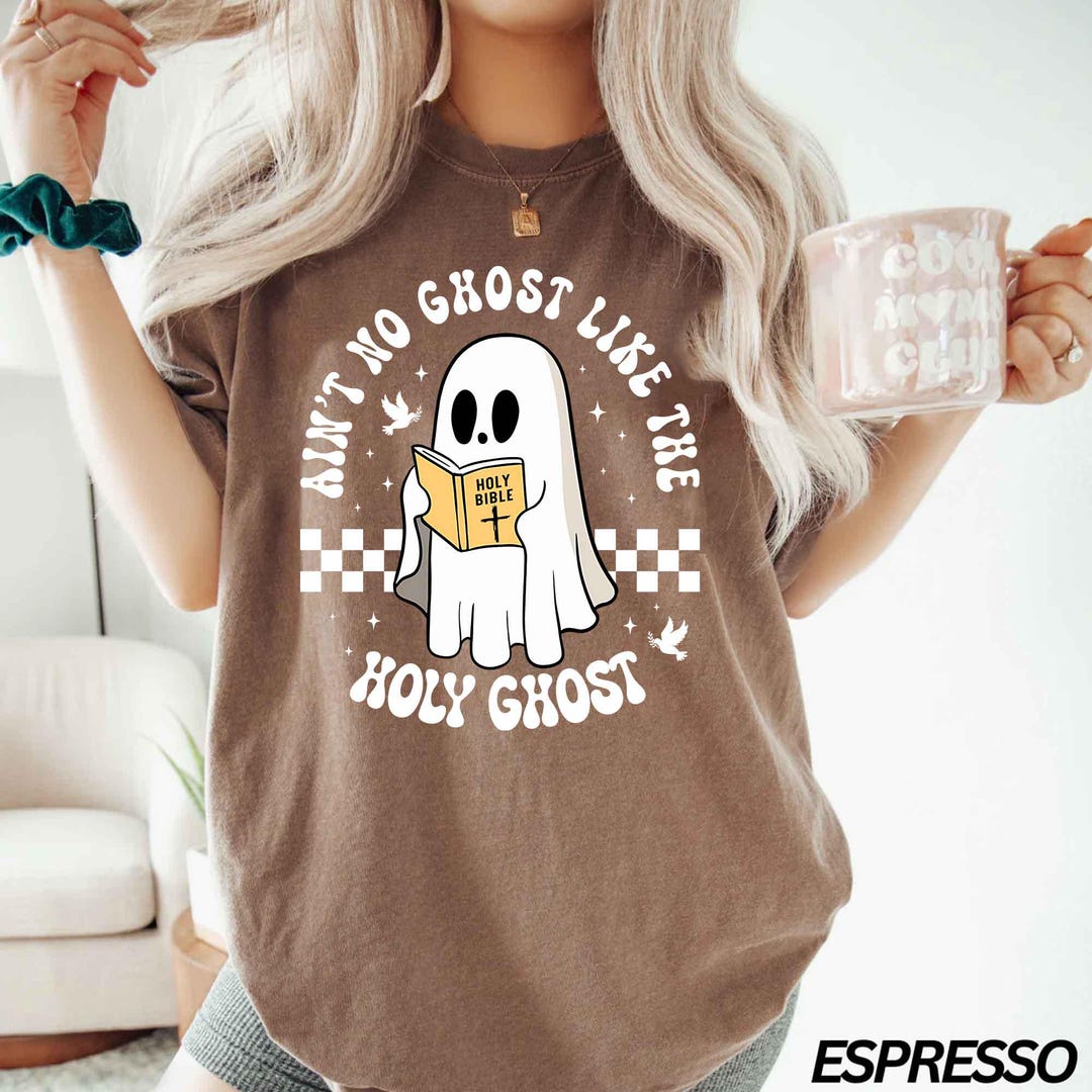 Comfort Colors® Ain’t No Ghost Like the Holy Ghost Shirt, Funny ...