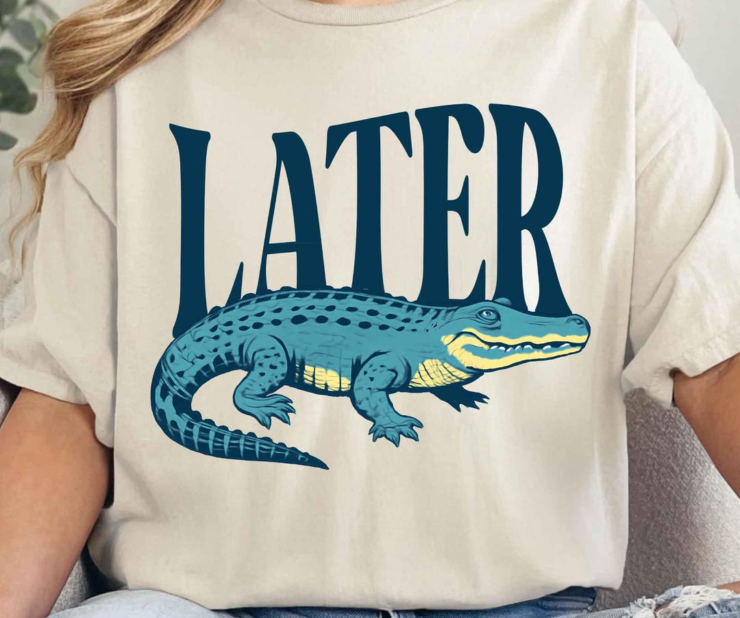 Later Gator Png, Funny Alligator Png, Sarcastic Png, Later Alligator, Florida Png, Funny Gift ...