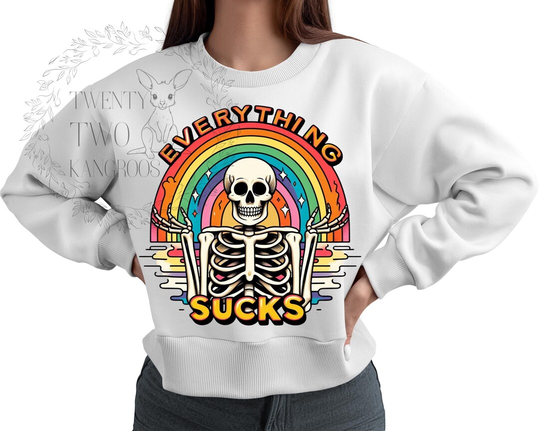 Everything Sucks Png, Colorful Png, Sarcastic Png, Skeleton Png, Adult ...
