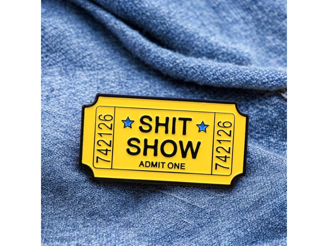 Shit Show Ticket Pin, Funny Enamel Badge, Lapel Pin Brooch, Bag ...