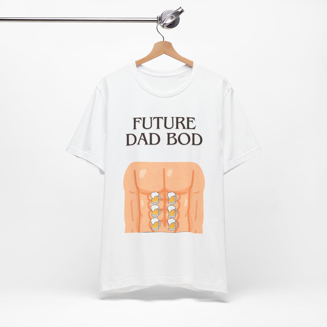 Future Dad Bod Short Sleeve Tee, Funny Gift for Dads, Expecting Fathers ...