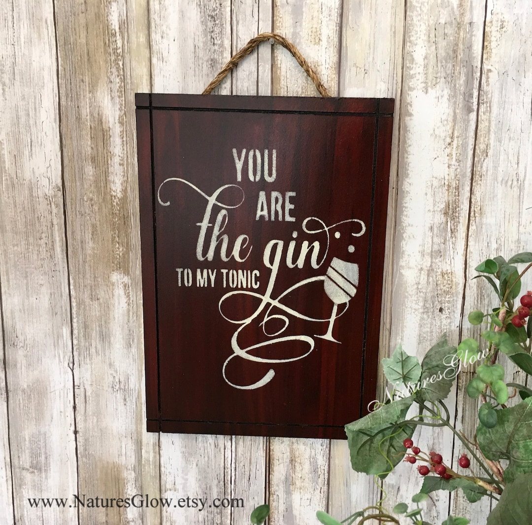 Gin and Tonic Sign, You Are the Gin to My Tonic, Cocktails and Drinks ...
