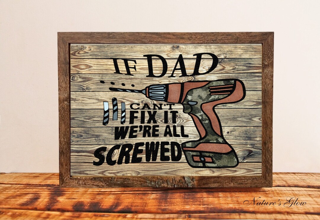 Dad Workshop Sign, If Dad Can't Fix It We're All Screwed, Framed Garage ...