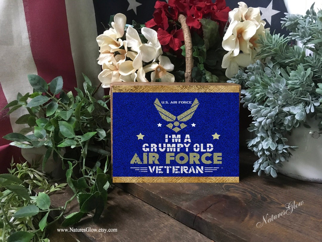Funny Air Force Veteran Sign, Grumpy Air Force Veteran Shelf Sitter ...