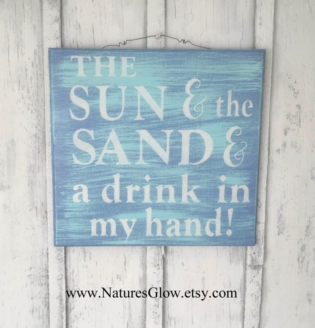 Beach Sign Sun Sand and Drink in My Hand Beach House - Etsy