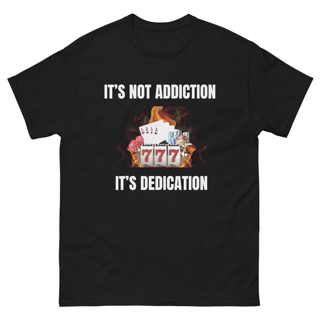 It's Not Addiction It's Dedication Classic Tee - Etsy