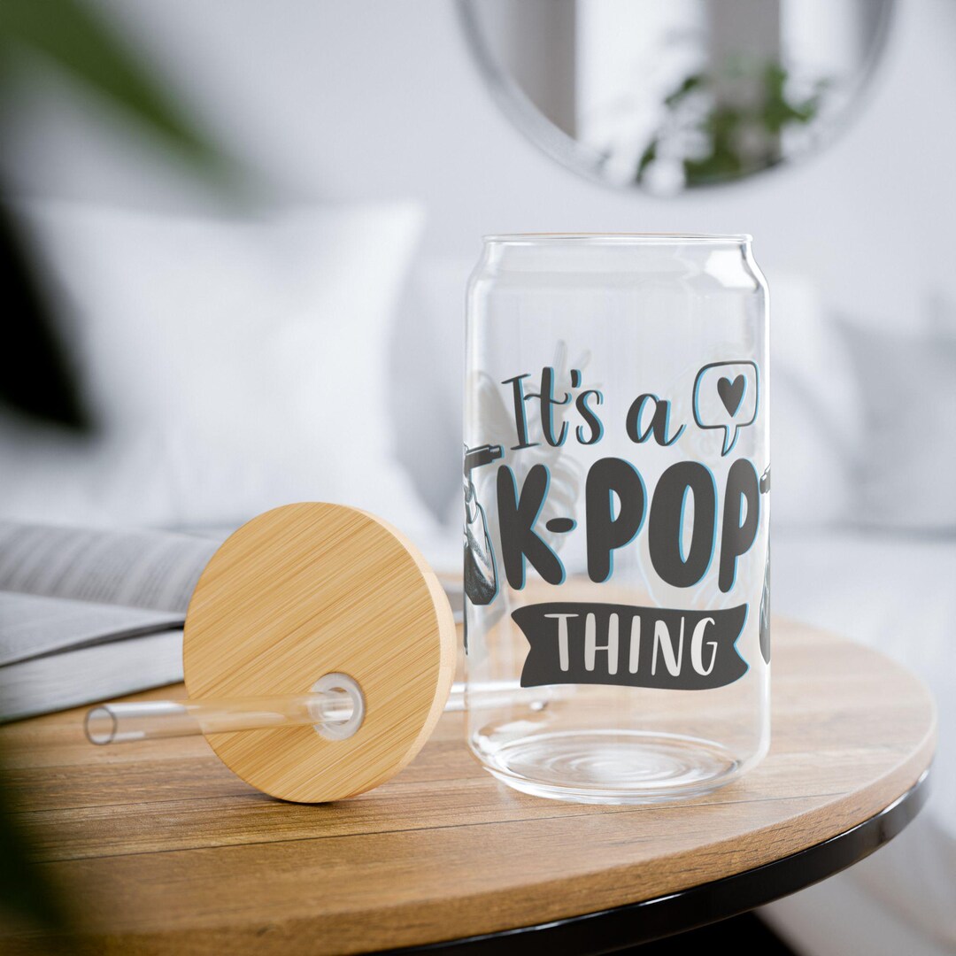 Sipper Glass Korean Kpop Inspired Design With Quote, Kpop Fan Gift ...