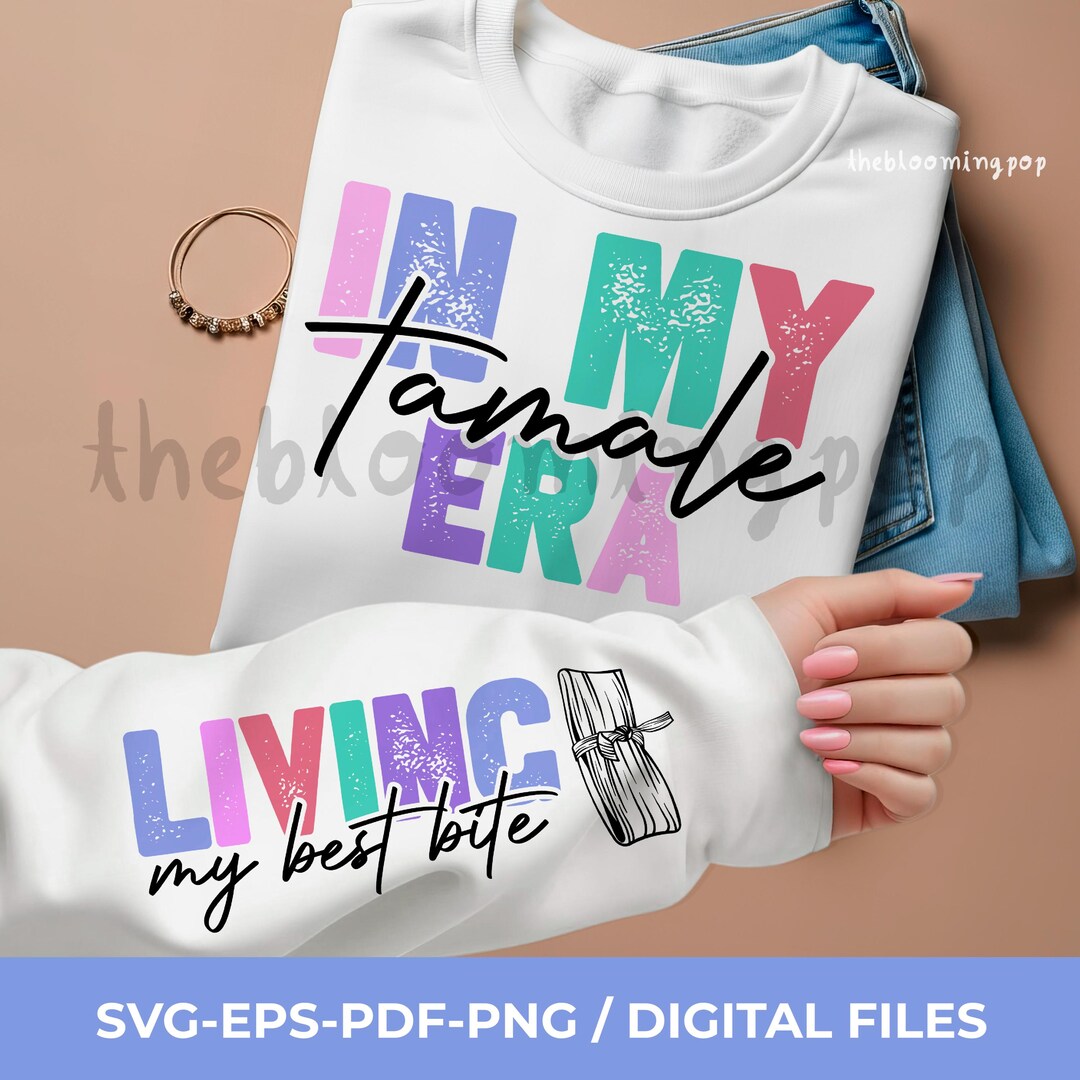 In My Tamale Era SVG | Sleeve Design | Mexican Saying Svg | Latina PNG ...
