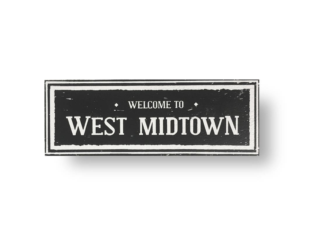 Neighborhood West Midtown an Atlanta Neighborhood Sign 6 X 23 Rustic ...