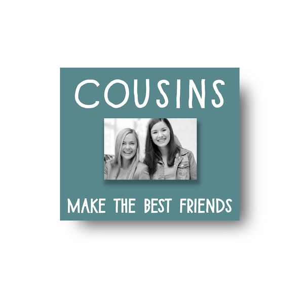 Cousins Make the Best Friends Frame - Etsy