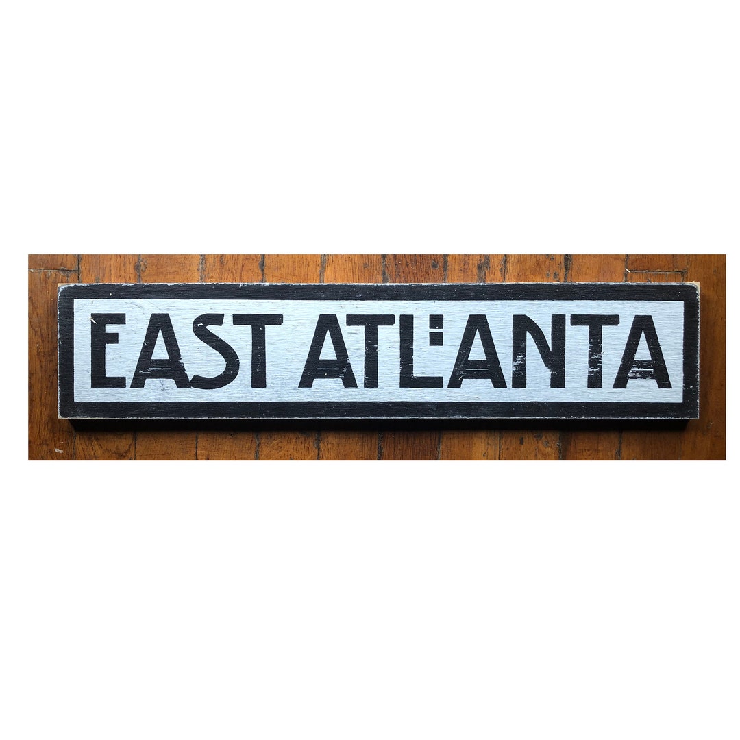 East Atlanta Sign, 4.5 X 23, East Atlanta Village, Atlanta Neighborhood ...