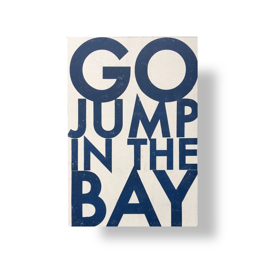 Go Jump in the Bay Rustic Wooden Sign 13.5 X 19.5 or 28 X 41 - Etsy