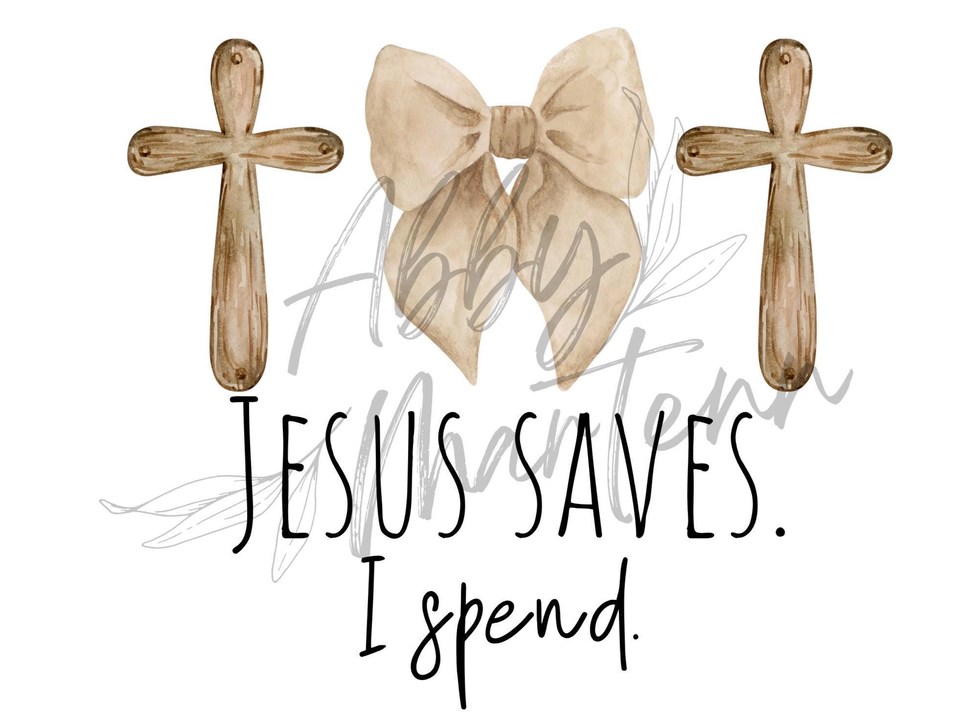 Jesus Saves I Spend PNG, Jesus Saves Png, Religious Png, Jesus Saves ...